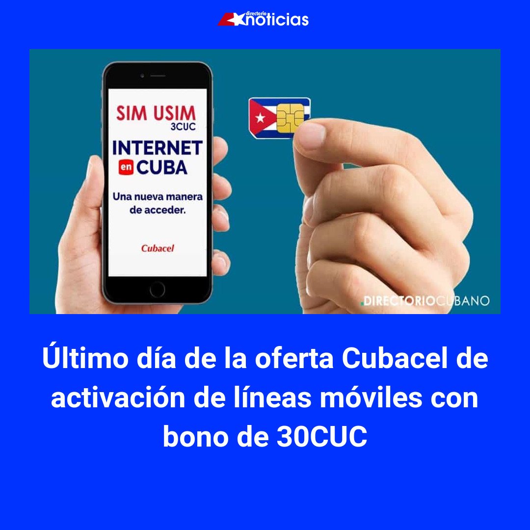 Último día de la oferta Cubacel de activación de líneas móviles con ...