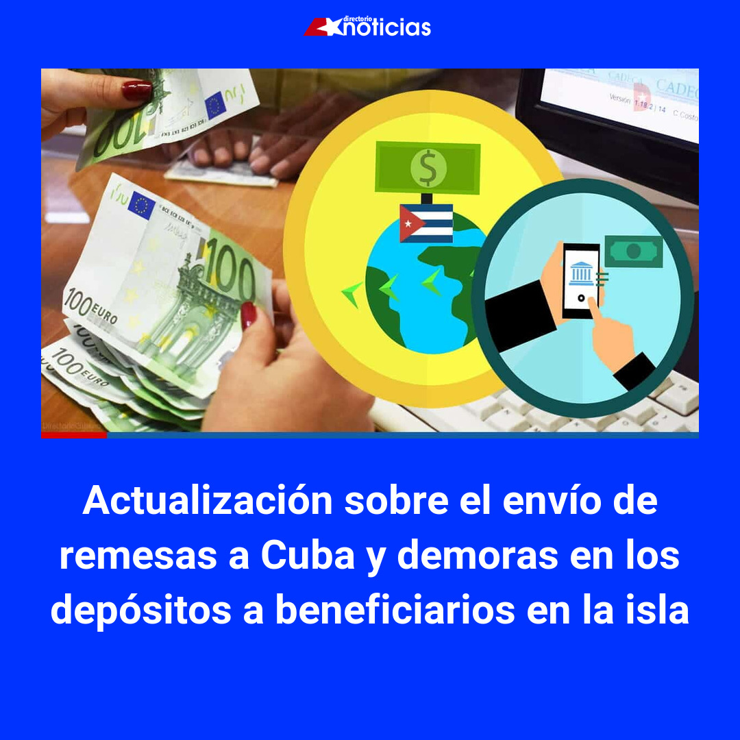 Actualización sobre el envío de remesas a Cuba y demoras en los ...