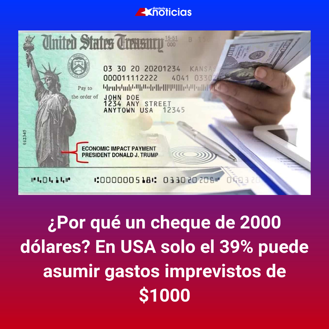 ¿Por qué un cheque de 2000 dólares? En USA solo el 39% puede asumir ...