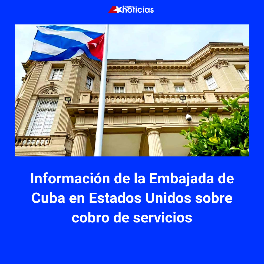 Información de la Embajada de Cuba en Estados Unidos sobre cobro de ...