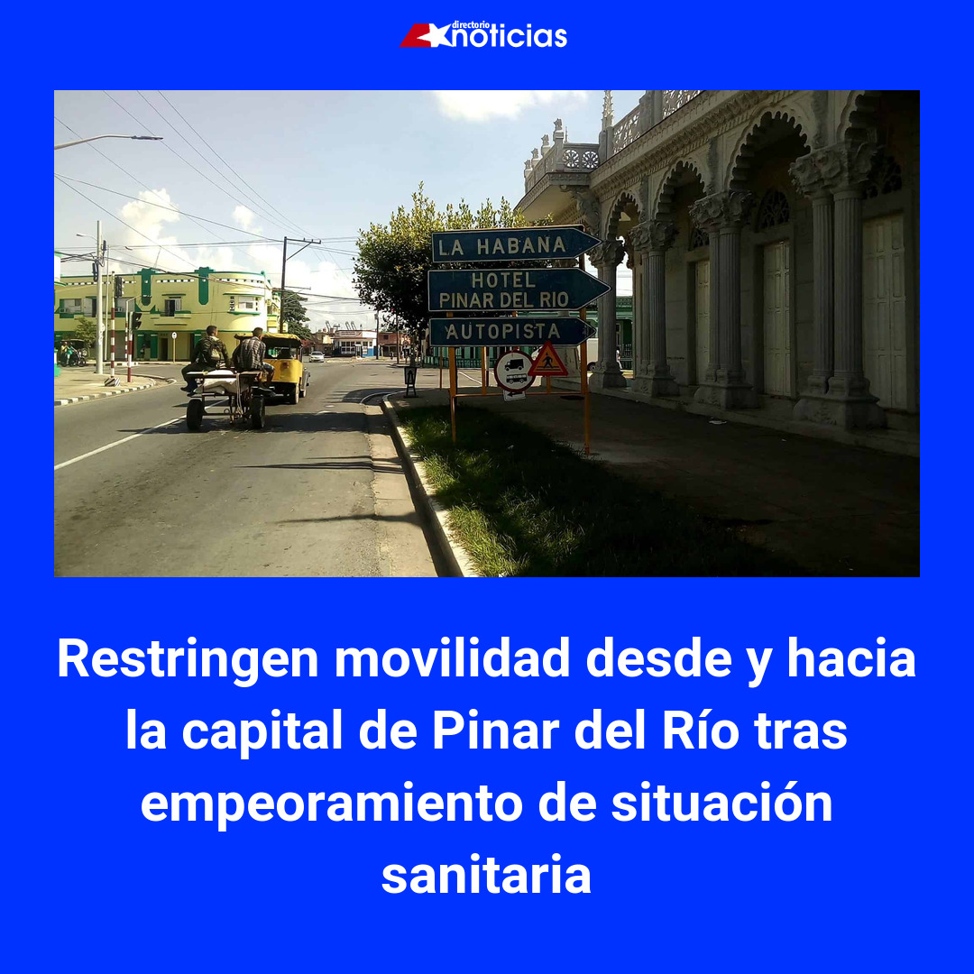 Restringen movilidad desde y hacia la capital de Pinar del Río tras ...