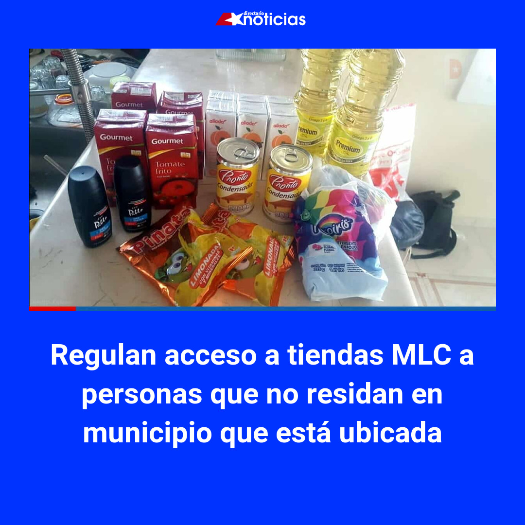 Regulan acceso a tiendas MLC a personas que no residan en municipio que ...