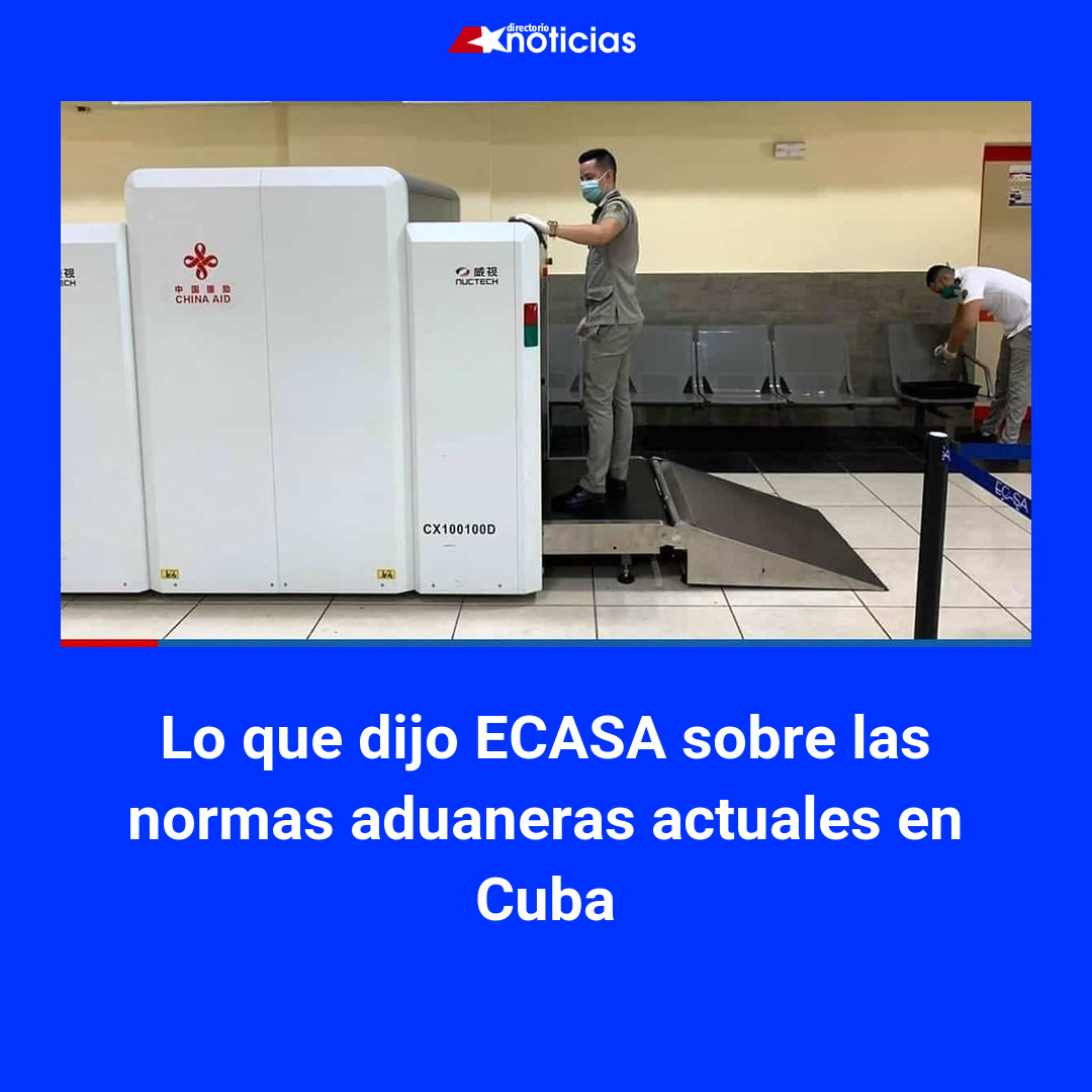 Lo que dijo ECASA sobre las normas aduaneras actuales en Cuba