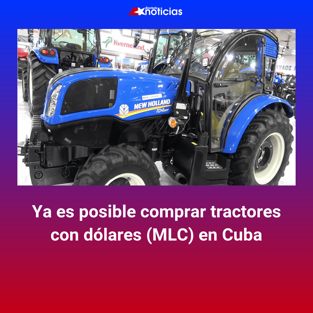 Ya es posible comprar tractores con dólares (MLC) en Cuba