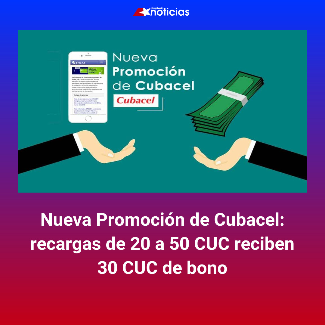 Nueva Promoción de Cubacel: recargas de 20 a 50 CUC reciben 30 CUC de bono