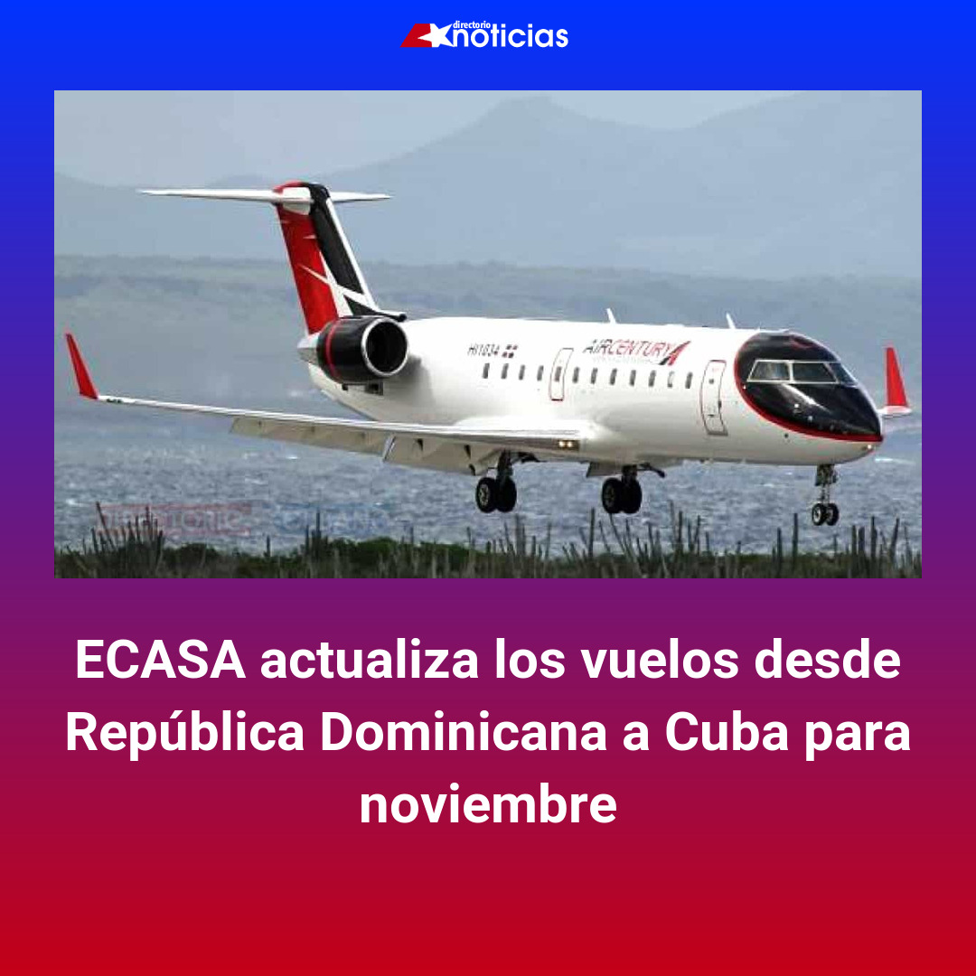 تحديث ECASA للرحلات الجوية من جمهورية الدومينيكان إلى كوبا لشهر نوفمبر