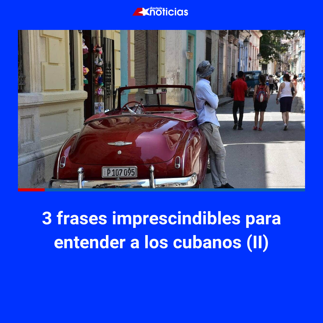 3 frases imprescindibles para entender os cubanos (II)