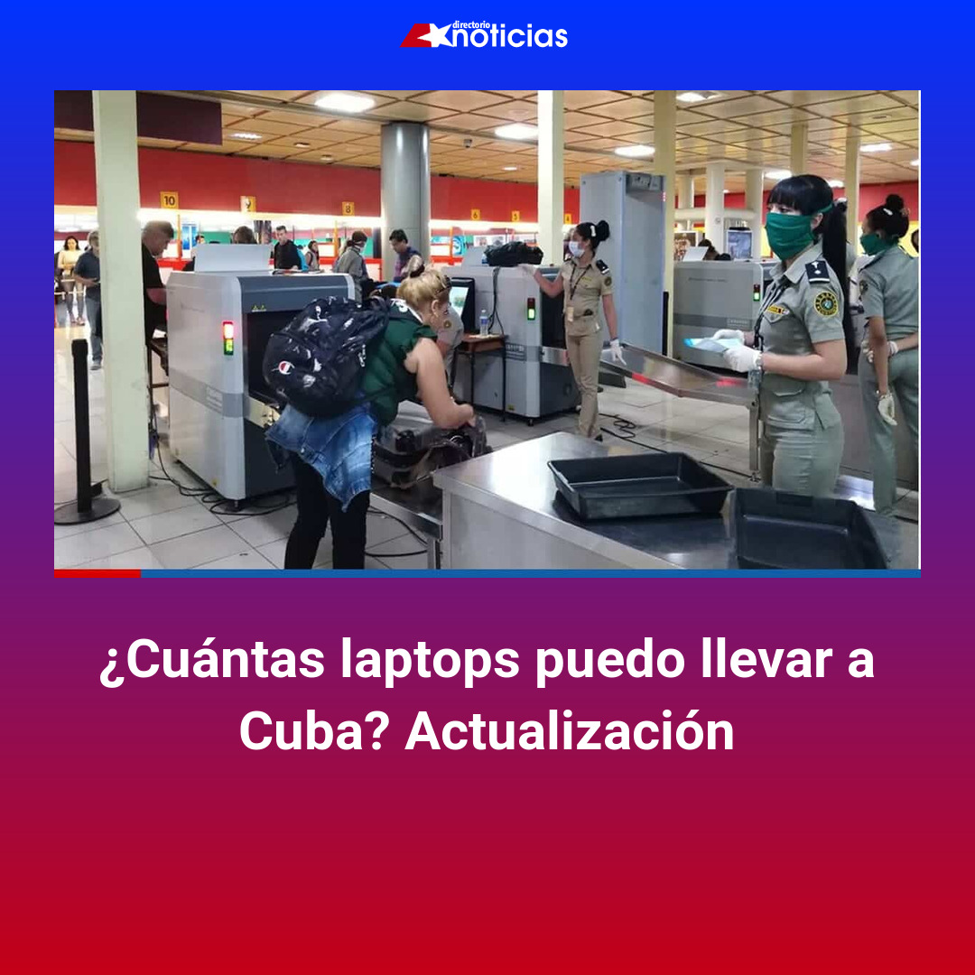 ¿Cuántas laptops puedo llevar a Cuba? Actualización