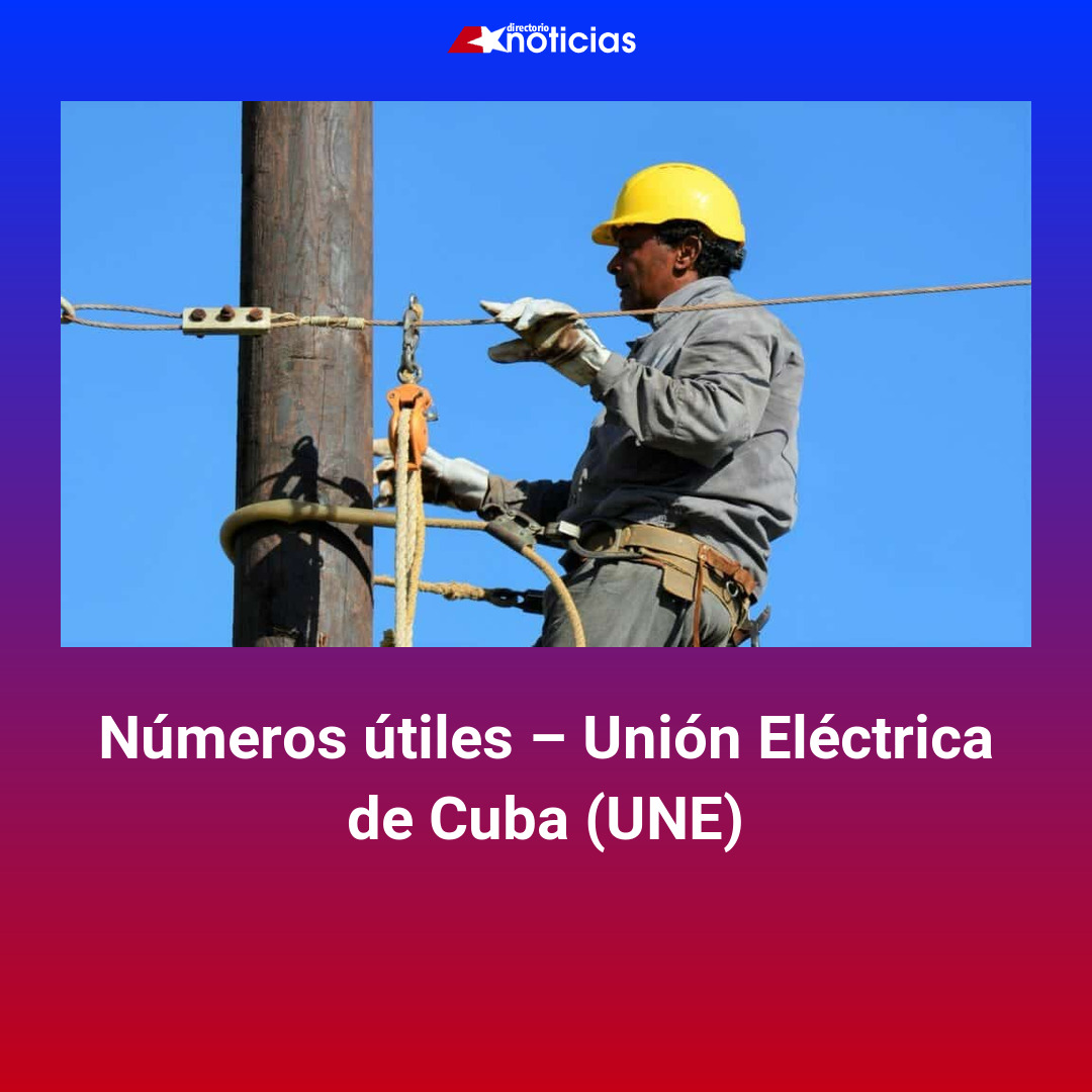 Números útiles – Unión Eléctrica de Cuba (UNE)