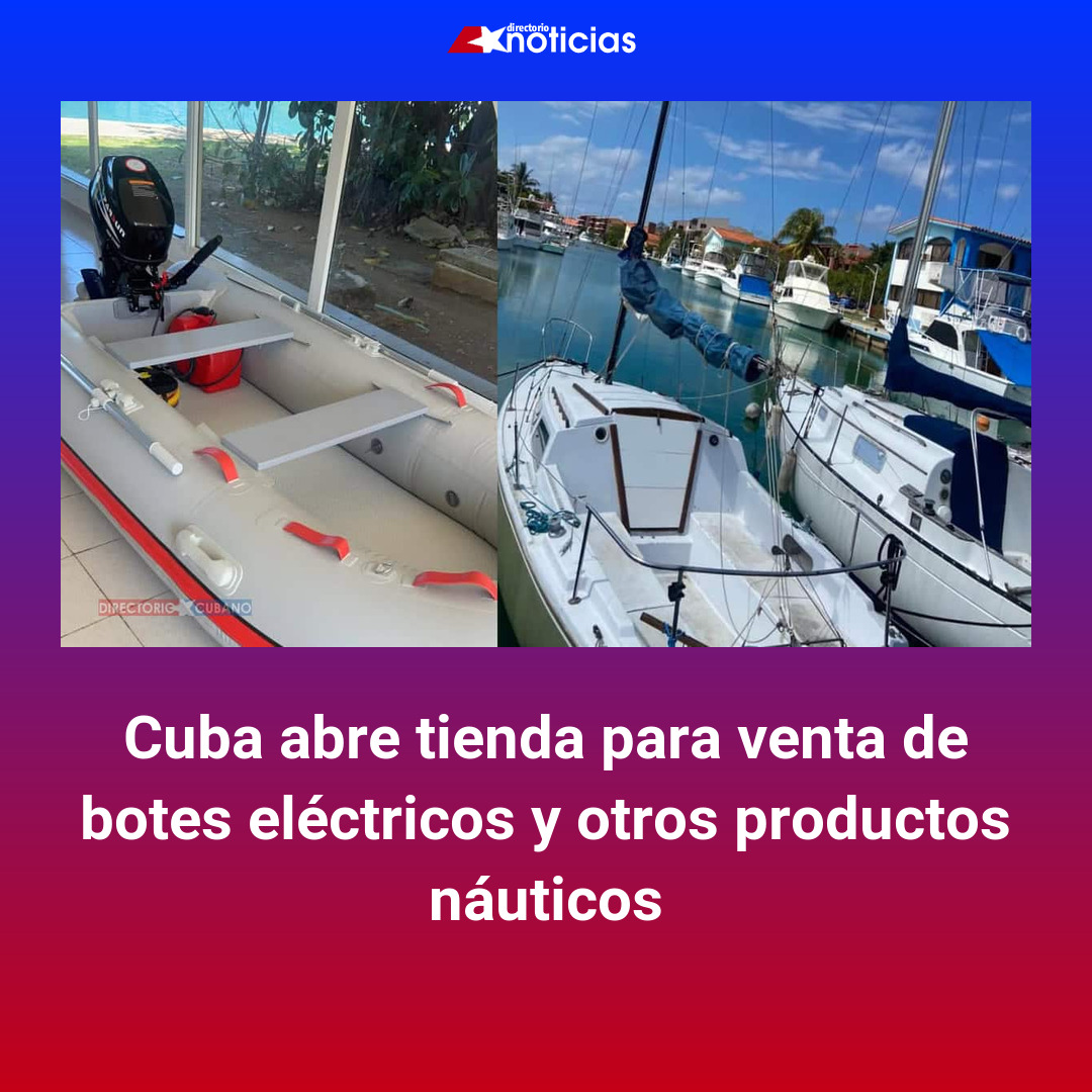 Cuba abre tienda para venta de botes eléctricos y otros productos náuticos