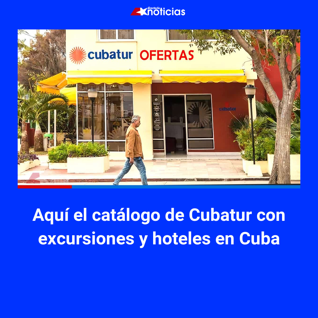 Aquí el catálogo de Cubatur con excursiones y hoteles en Cuba