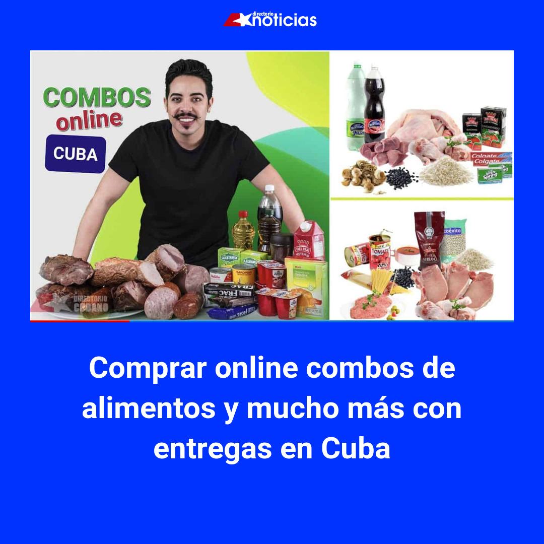 Comprar online combos de alimentos y mucho más con entregas en Cuba