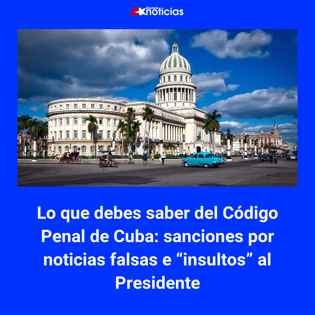 Lo que debes saber del Código Penal de Cuba: sanciones por noticias ...