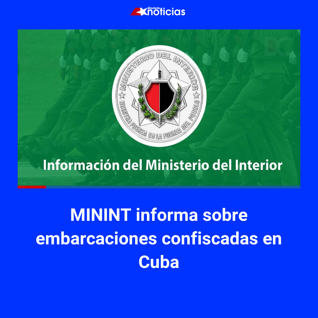 MININT informa sobre embarcaciones confiscadas en Cuba