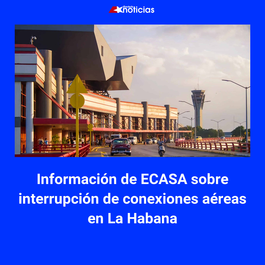Información de ECASA sobre interrupción de conexiones aéreas en La Habana