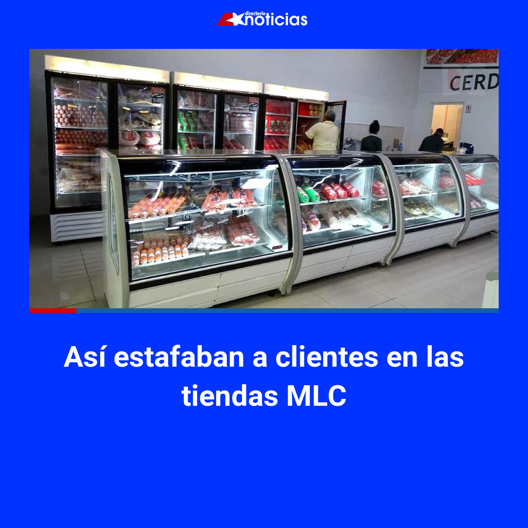 Así estafaban a clientes en las tiendas MLC
