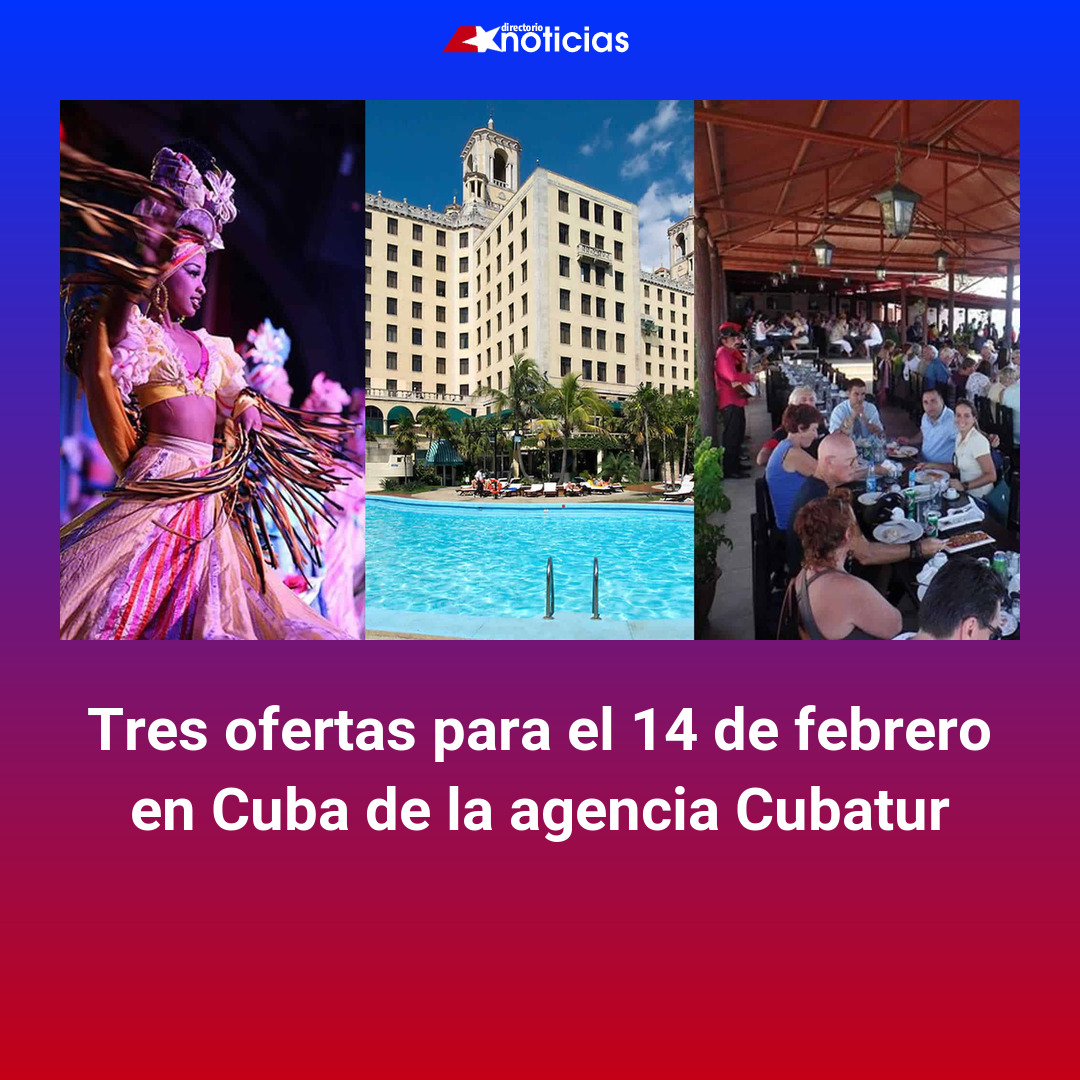 Tres ofertas para el 14 de febrero en Cuba de la agencia Cubatur
