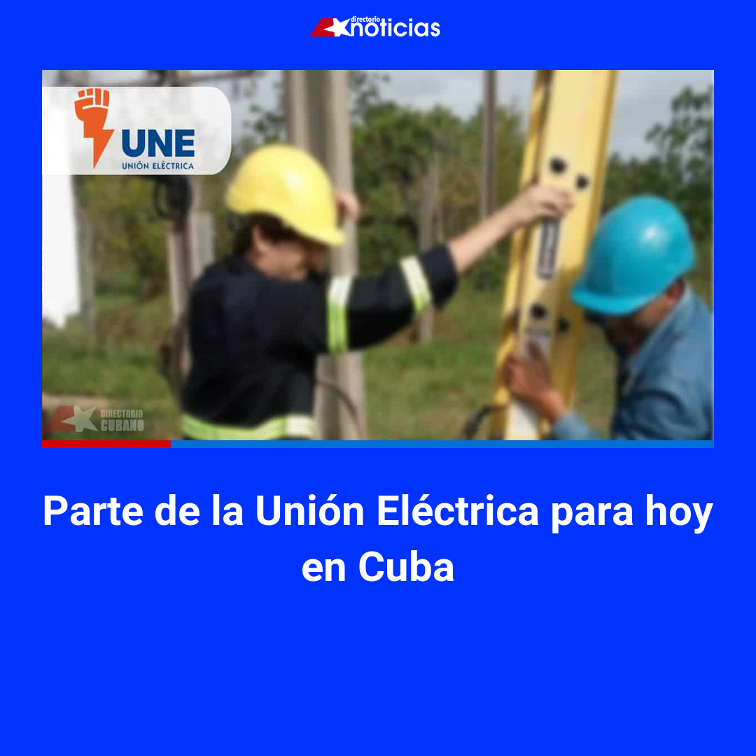 Parte de la Unión Eléctrica para hoy en Cuba