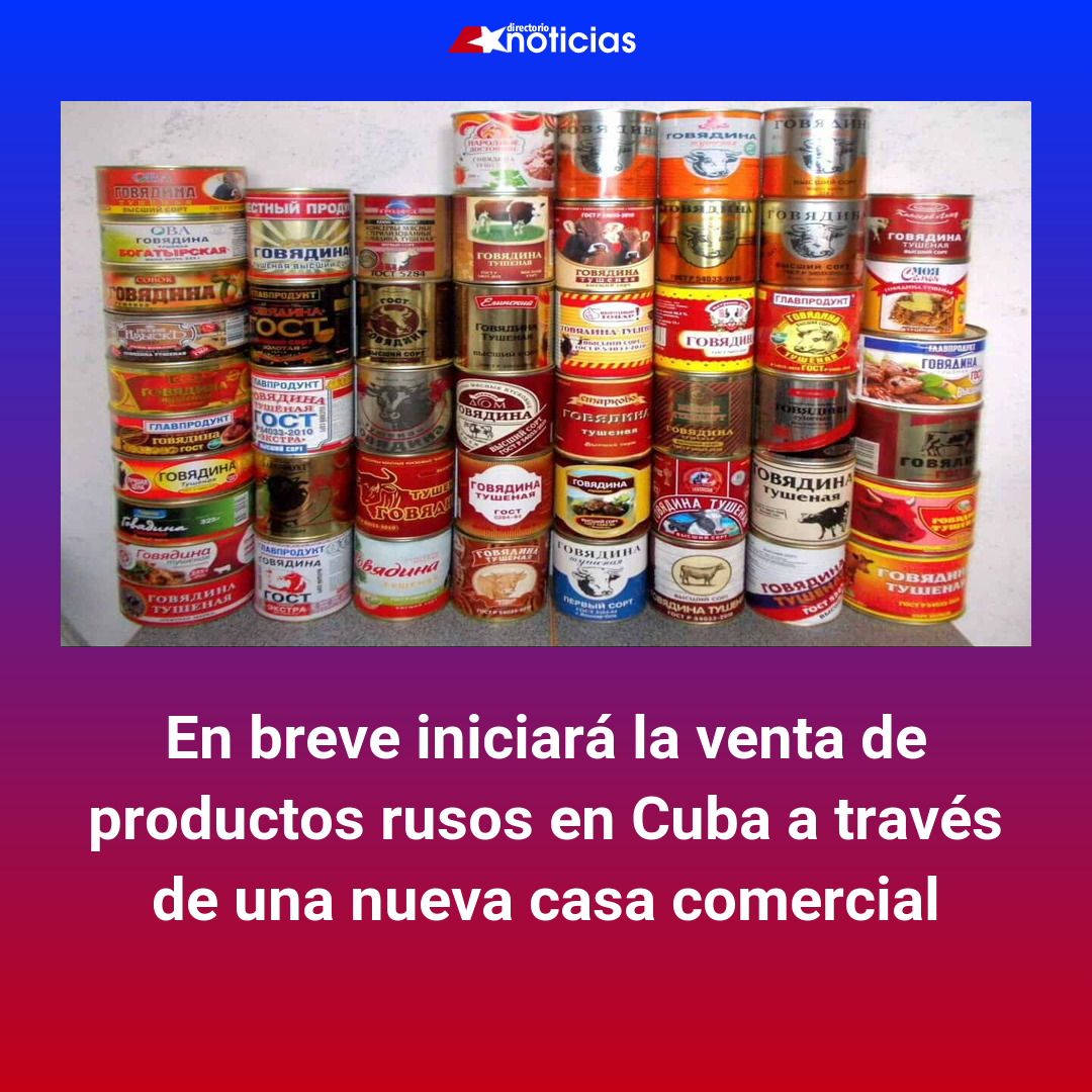 En breve iniciará la venta de productos rusos en Cuba a través de una ...