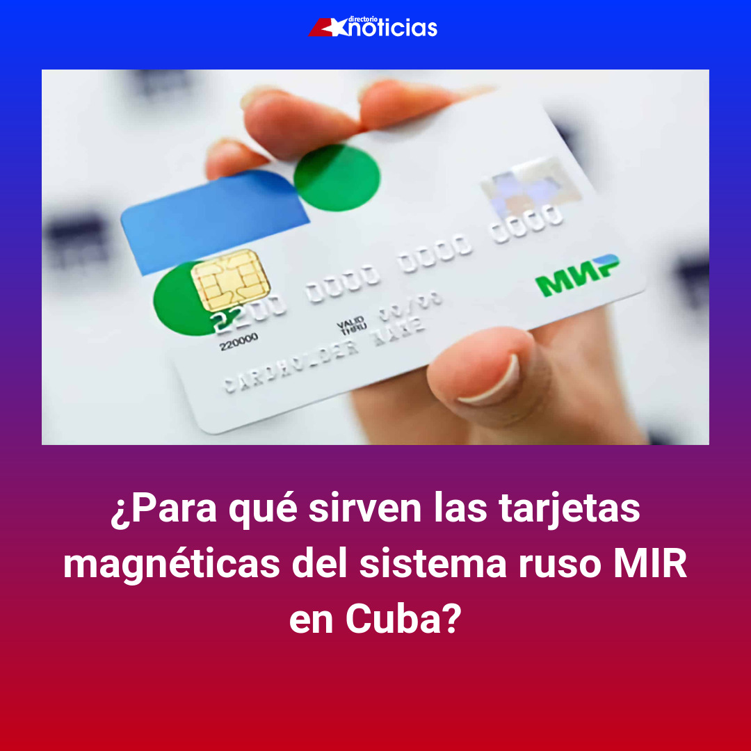 ¿Para qué sirven las tarjetas magnéticas del sistema ruso MIR en Cuba?
