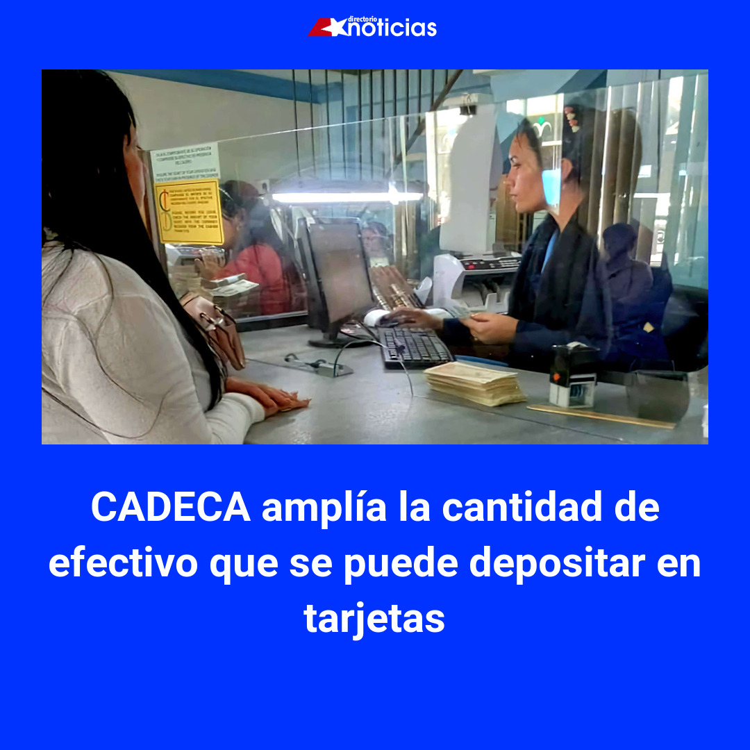 CADECA amplía la cantidad de efectivo que se puede depositar en tarjetas