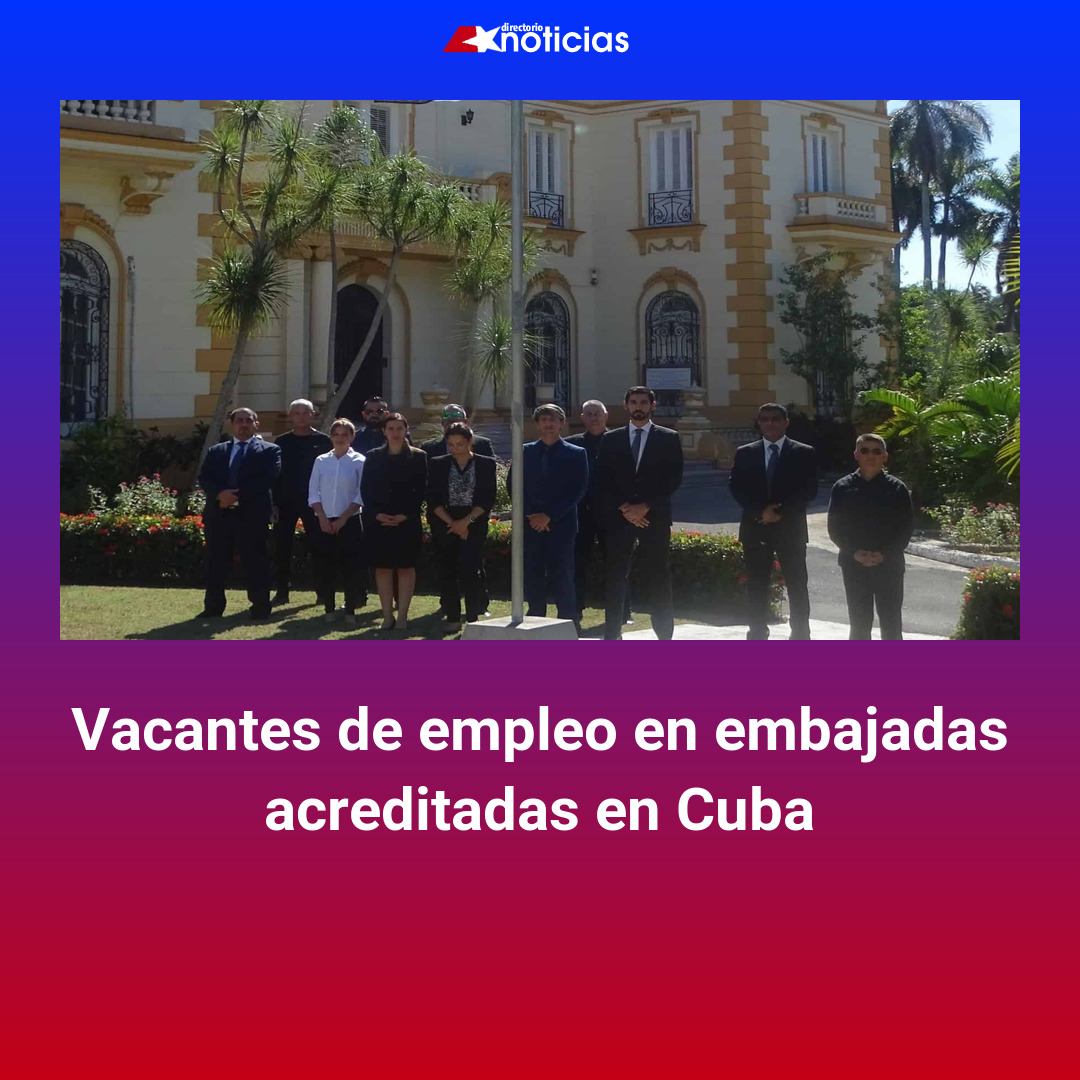 Job vacancies in embassies accredited in Cuba