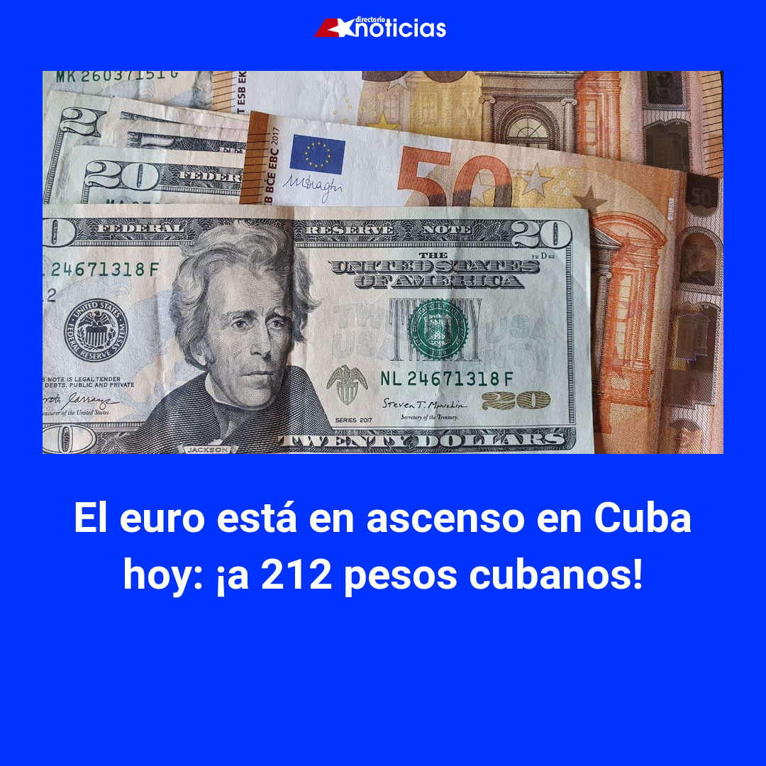 El euro está en ascenso en Cuba hoy: ¡a 212 pesos cubanos!