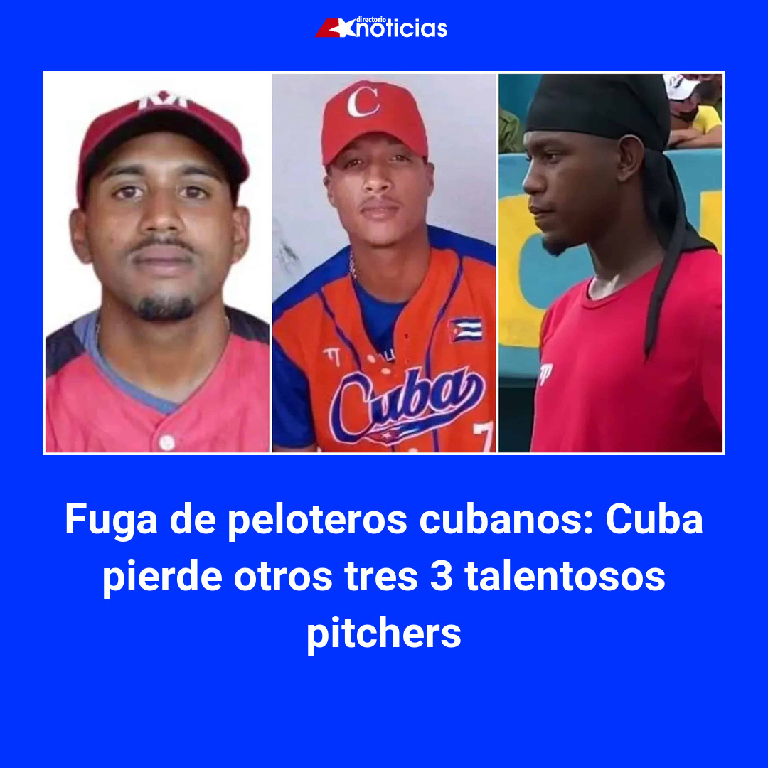 Fuga de peloteros cubanos: Cuba pierde otros tres 3 talentosos pitchers