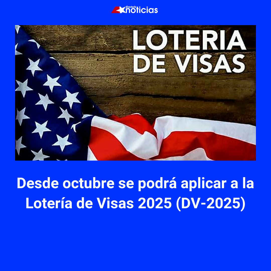 Desde octubre se podrá aplicar a la Lotería de Visas 2025 (DV-2025)