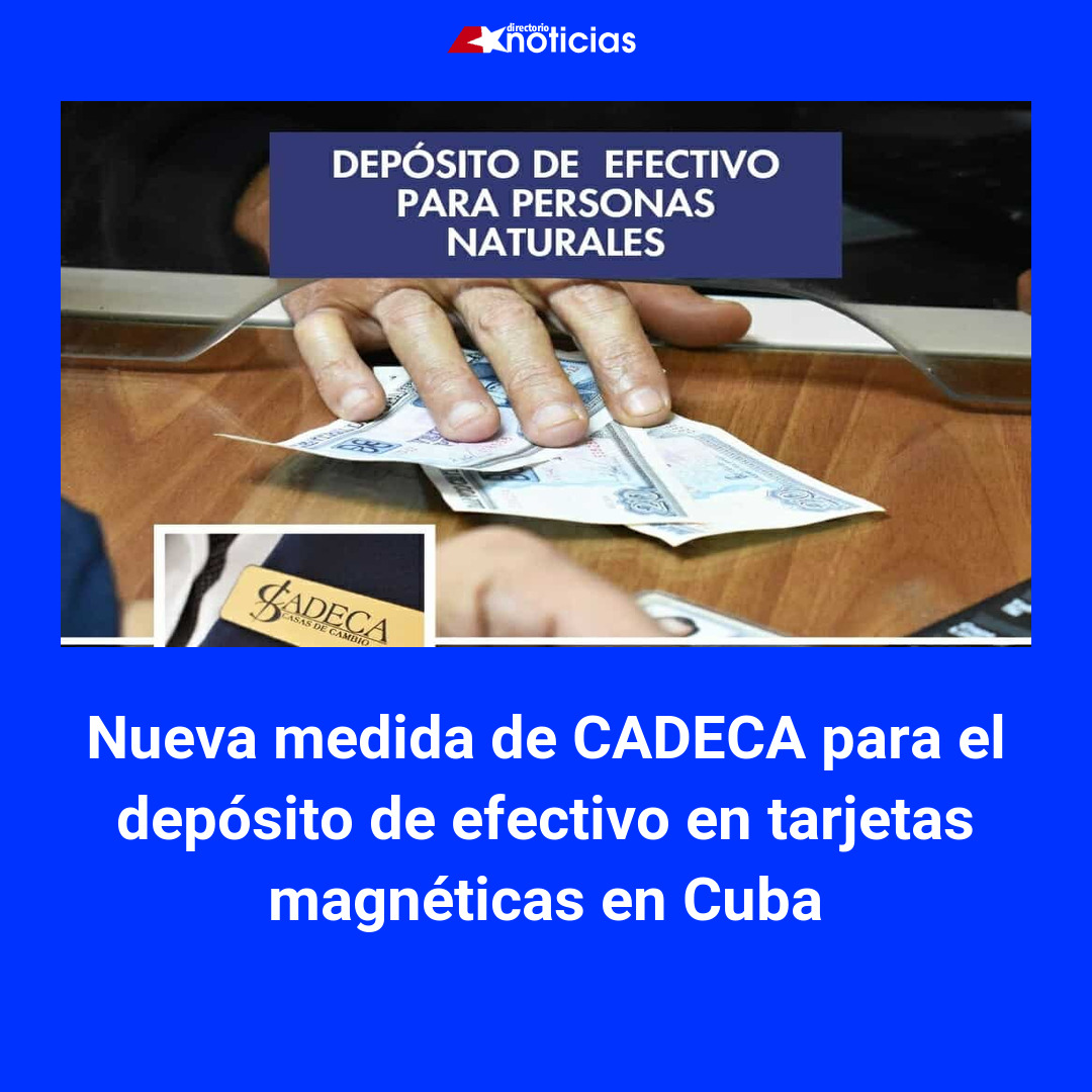 Nueva medida de CADECA para el depósito de efectivo en tarjetas ...