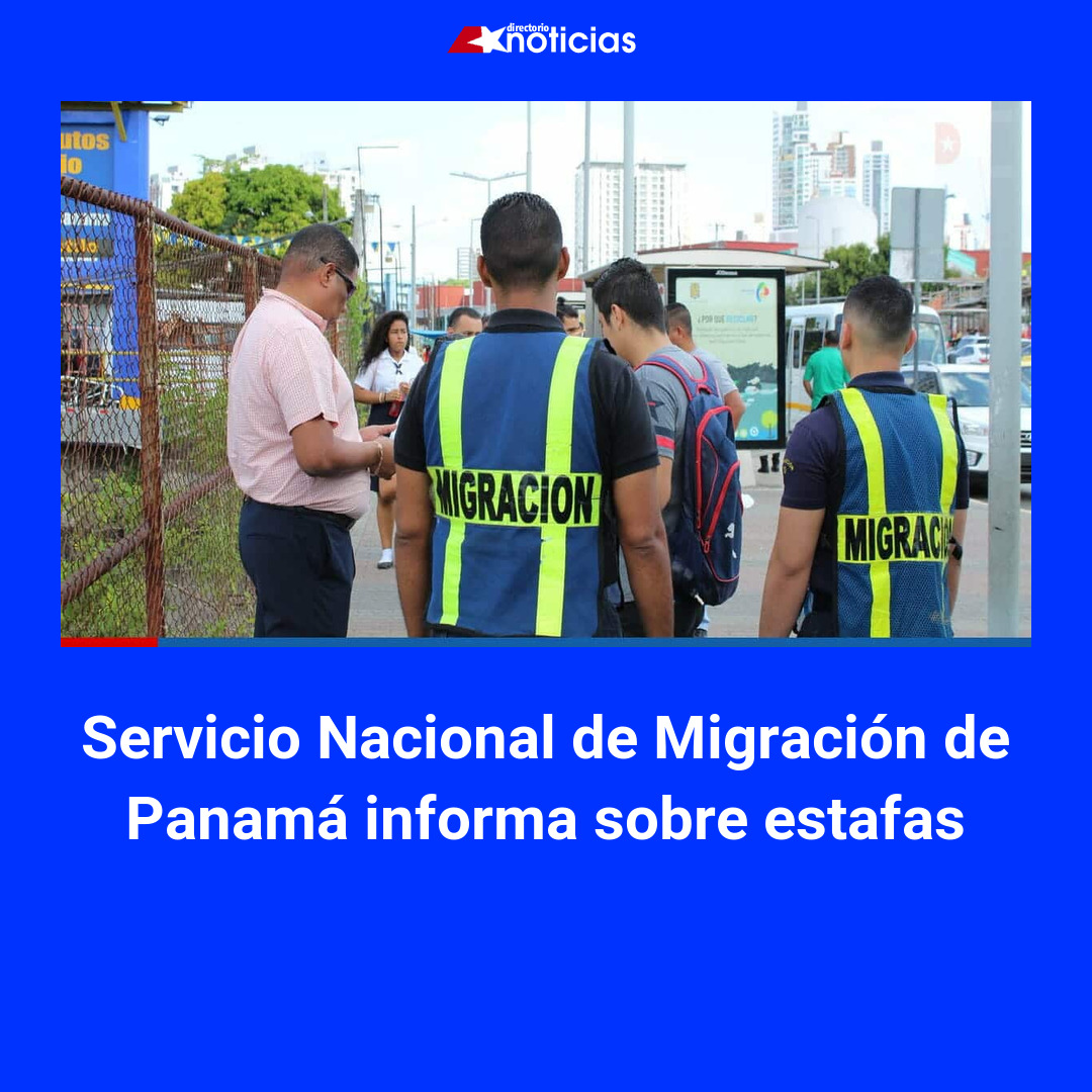Panama's National Immigration Service reports scams