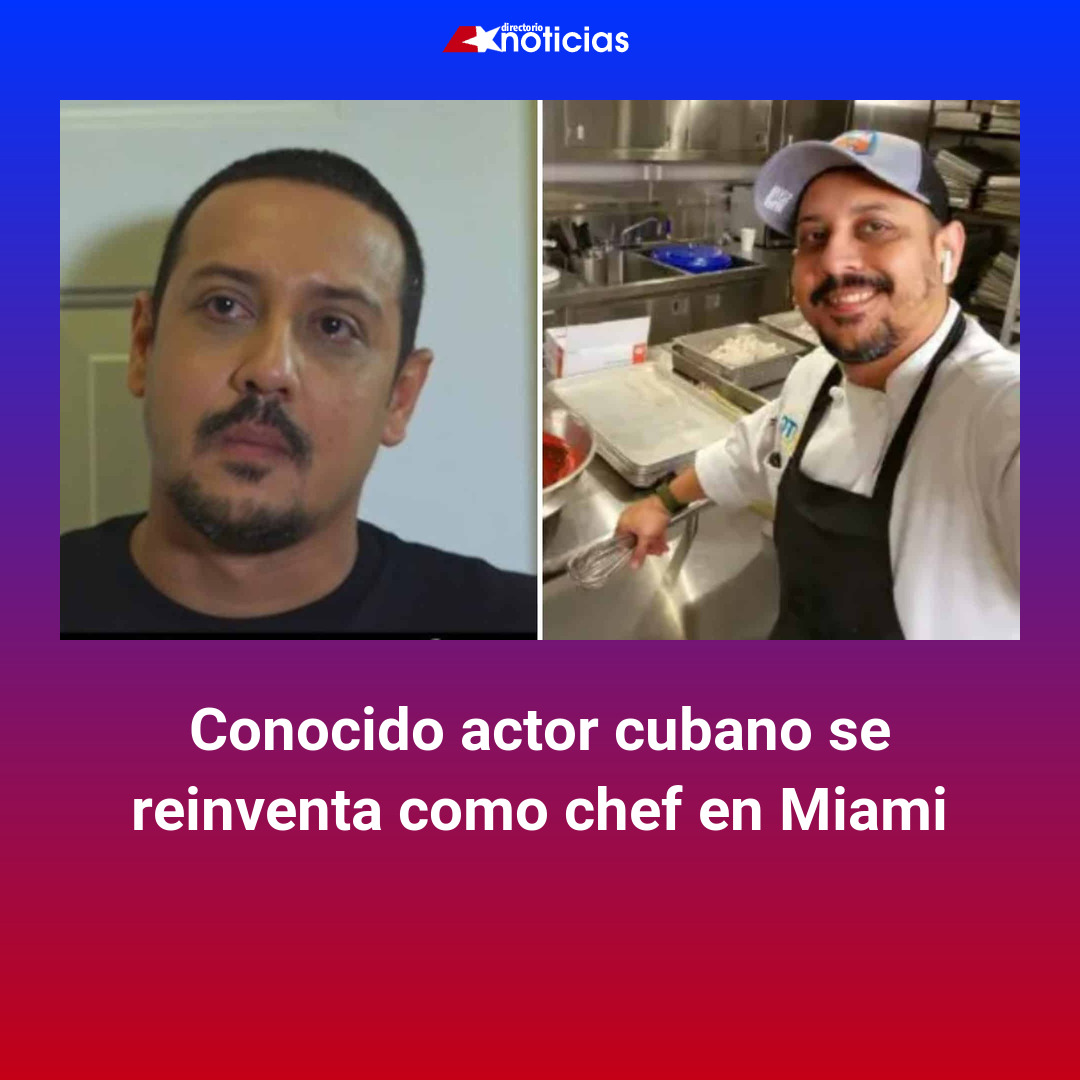 Conocido actor cubano se reinventa como chef en Miami