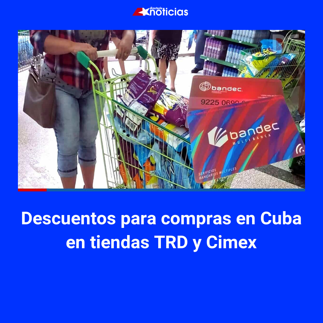 Descuentos para compras en Cuba en tiendas TRD y Cimex
