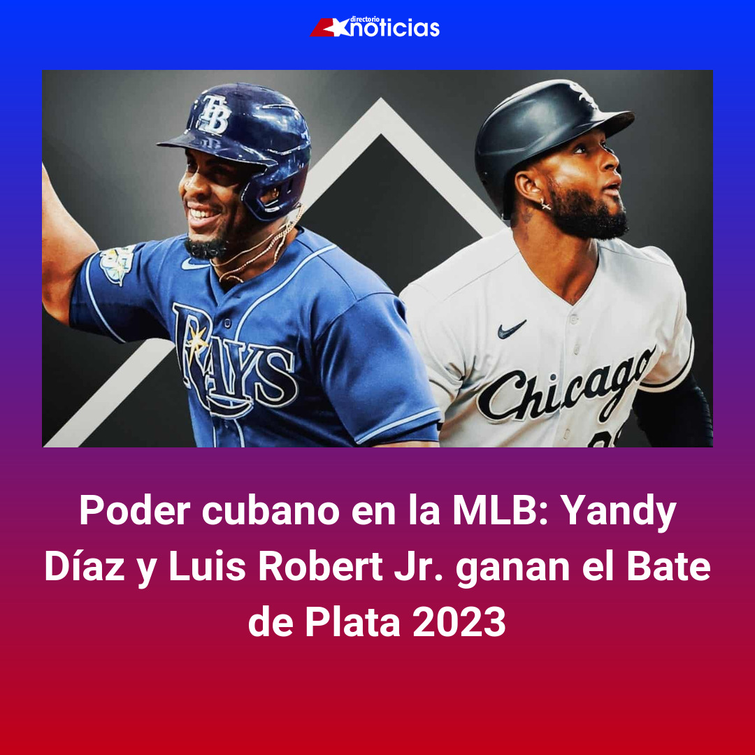 Poder cubano en la MLB: Yandy Díaz y Luis Robert Jr. ganan el Bate de ...