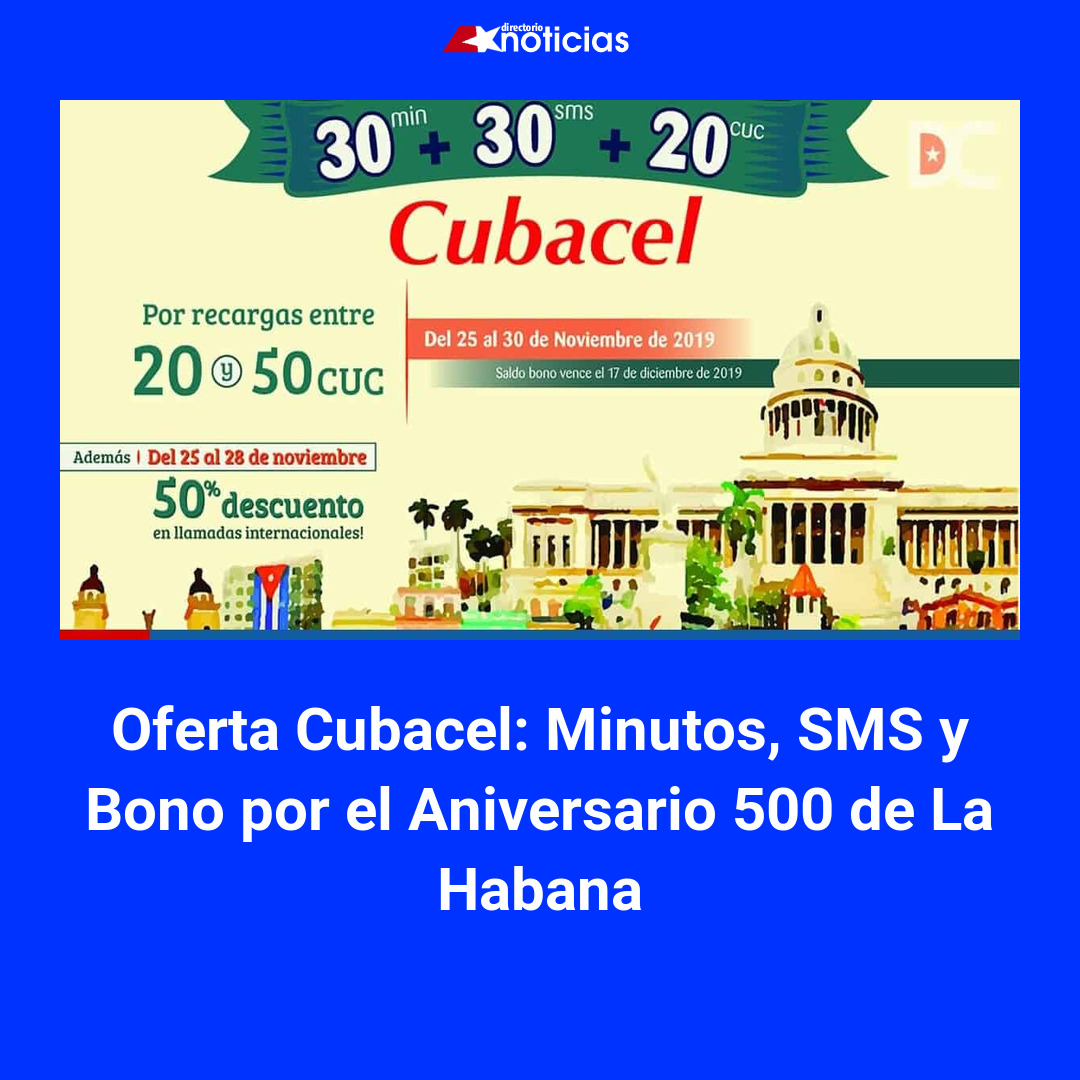 Oferta Cubacel: Minutos, SMS y Bono por el Aniversario 500 de La Habana