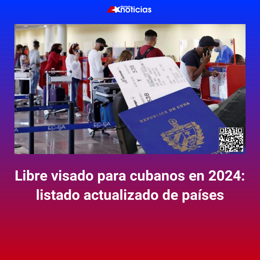 Libre visado para cubanos en 2024: listado actualizado de países