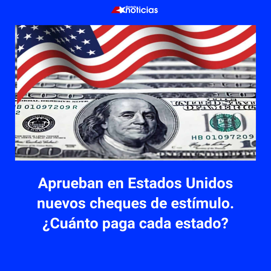Aprueban en Estados Unidos nuevos cheques de estímulo. ¿Cuánto paga ...