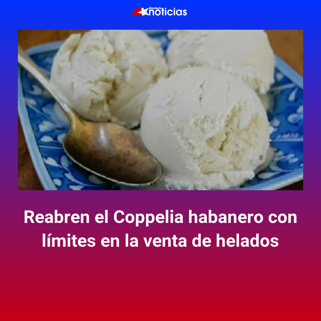 Reabren el Coppelia habanero con límites en la venta de helados