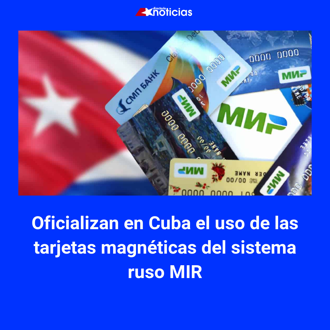 Oficializan en Cuba el uso de las tarjetas magnéticas del sistema ruso MIR
