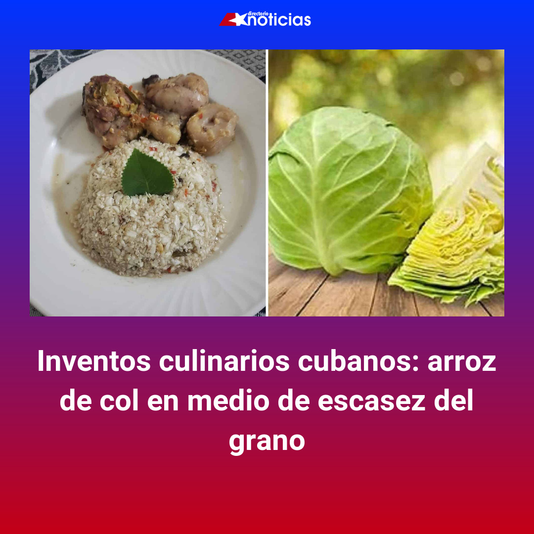 Inventos culinarios cubanos: arroz de col en medio de escasez del grano
