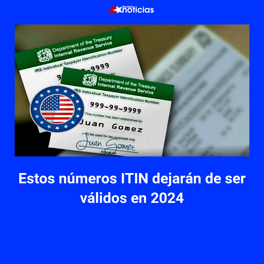 Estos números ITIN dejarán de ser válidos en 2024