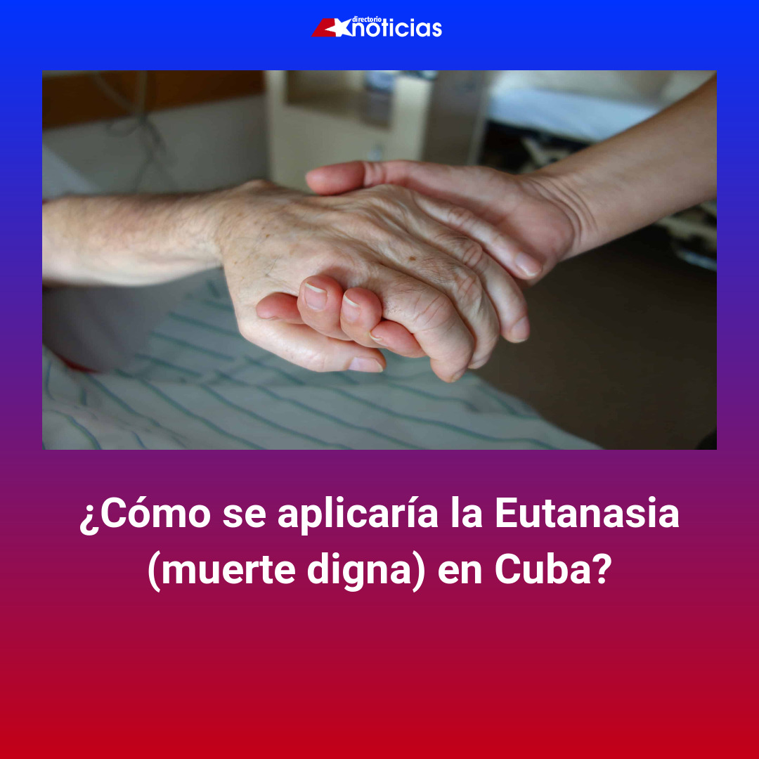 ¿Cómo se aplicaría la Eutanasia (muerte digna) en Cuba?