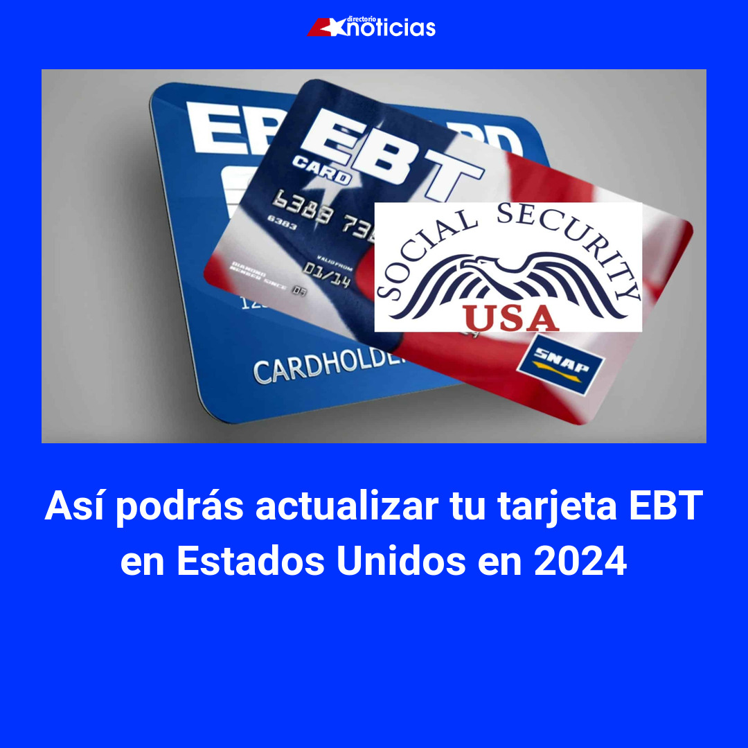 Así podrás actualizar tu tarjeta EBT en Estados Unidos en 2024