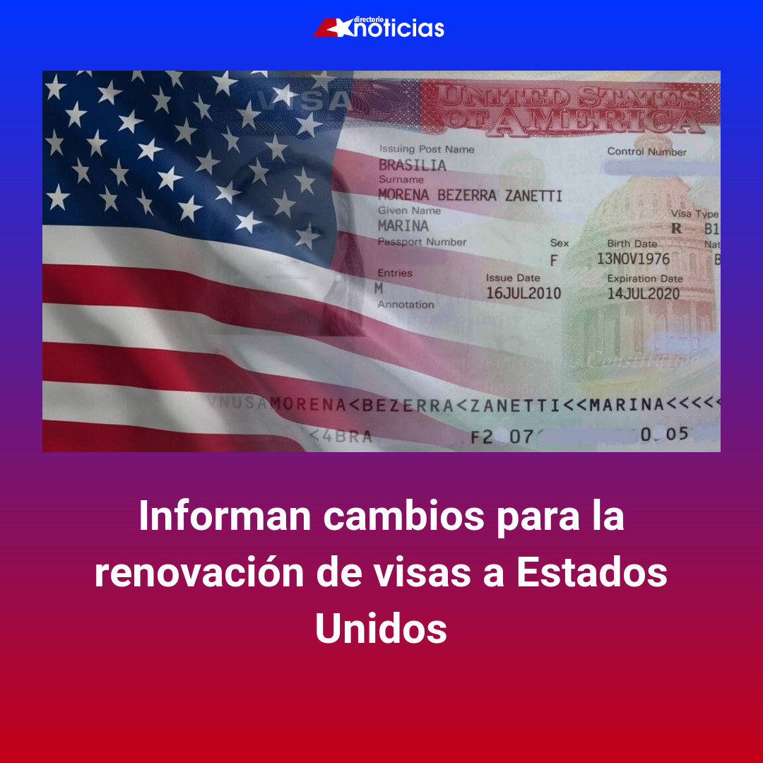 Informan cambios para la renovación de visas a Estados Unidos