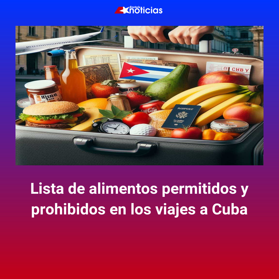 List of foods allowed and prohibited when traveling to Cuba
