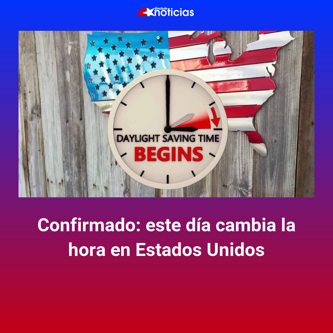 Confirmado: este día cambia la hora en Estados Unidos