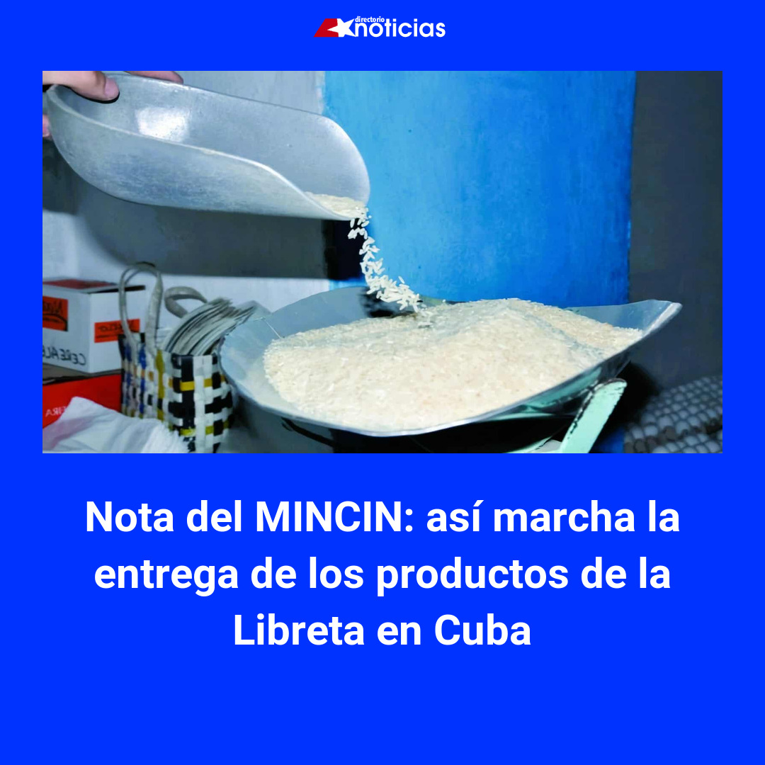 Nota del MINCIN: así marcha la entrega de los productos de la Libreta ...