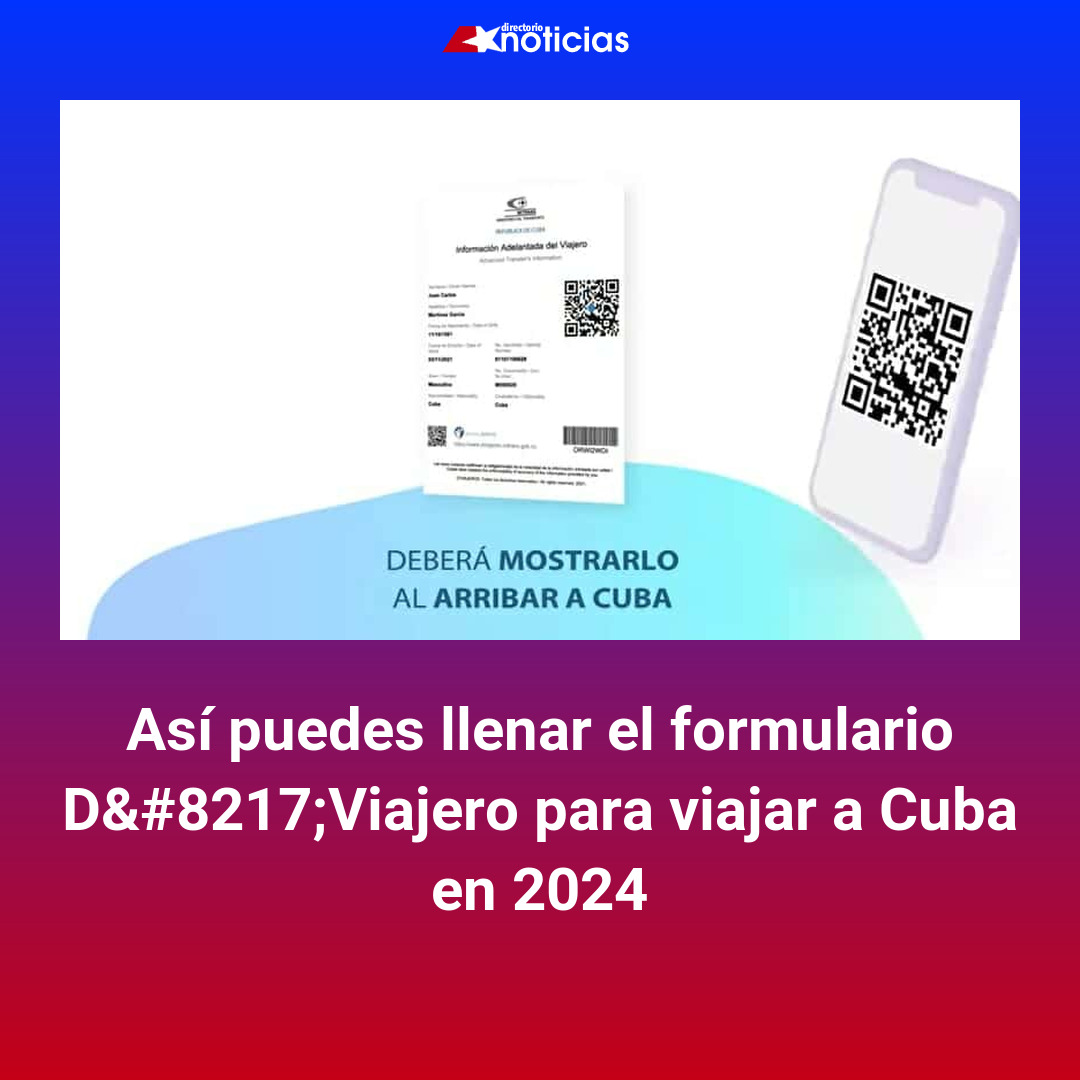 Así puedes llenar el formulario D'Viajero para viajar a Cuba en 2024