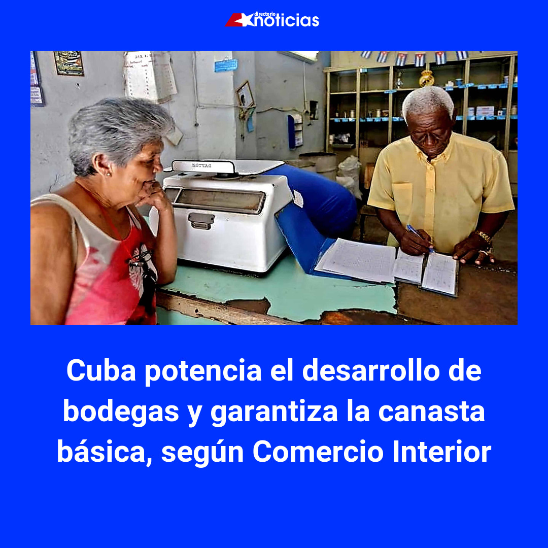 Cuba potencia el desarrollo de bodegas y garantiza la canasta básica ...