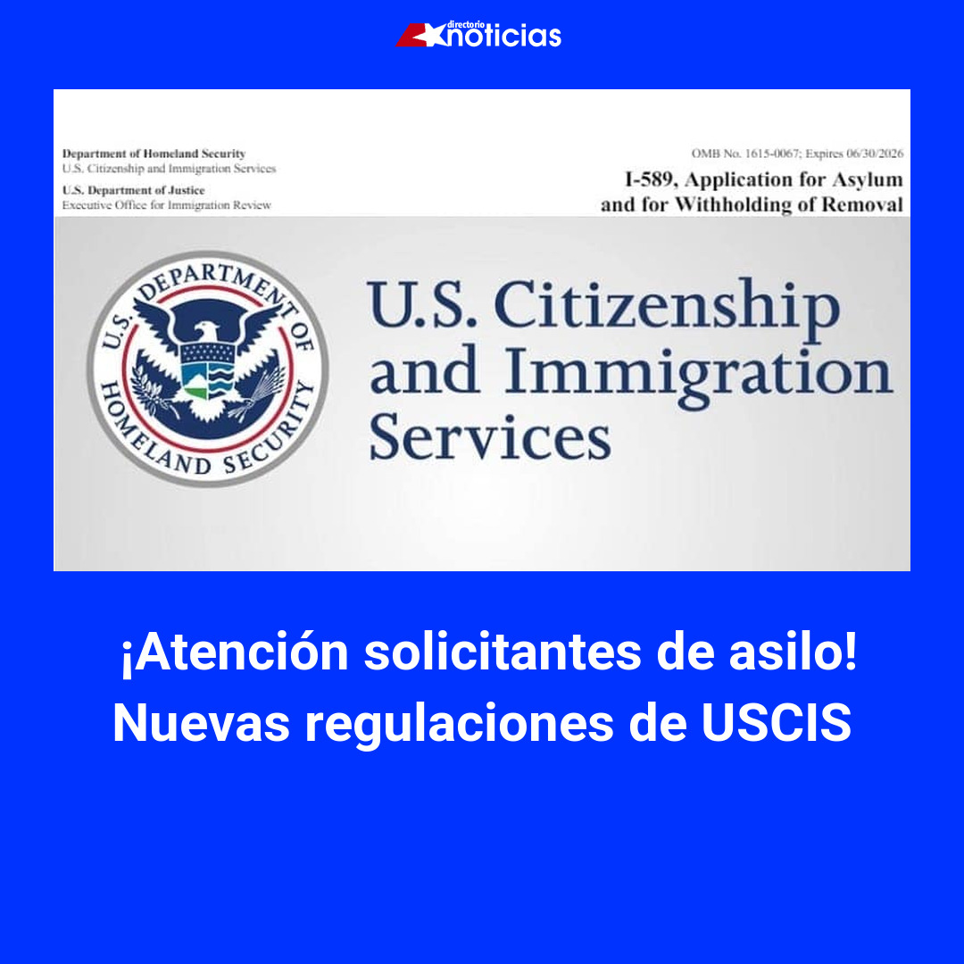 Atención Solicitantes De Asilo Nuevas Regulaciones De Uscis